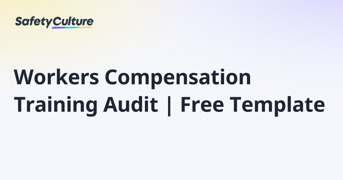 Workers Compensation Training Audit | Free Template | Free Template