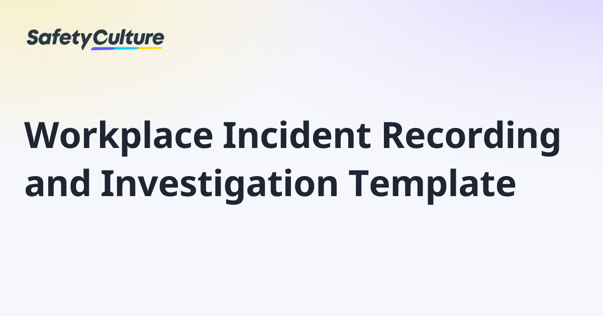 Workplace Incident Recording and Investigation Template | Free Template