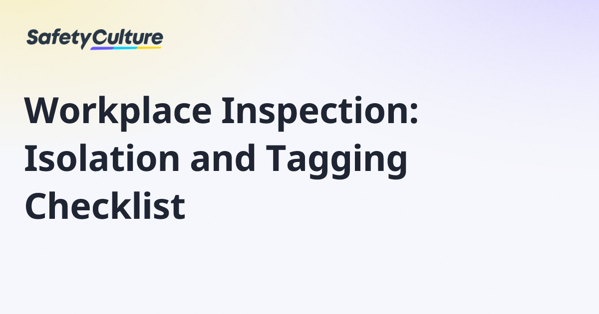 Workplace Inspection: Isolation and Tagging Checklist | Free Template