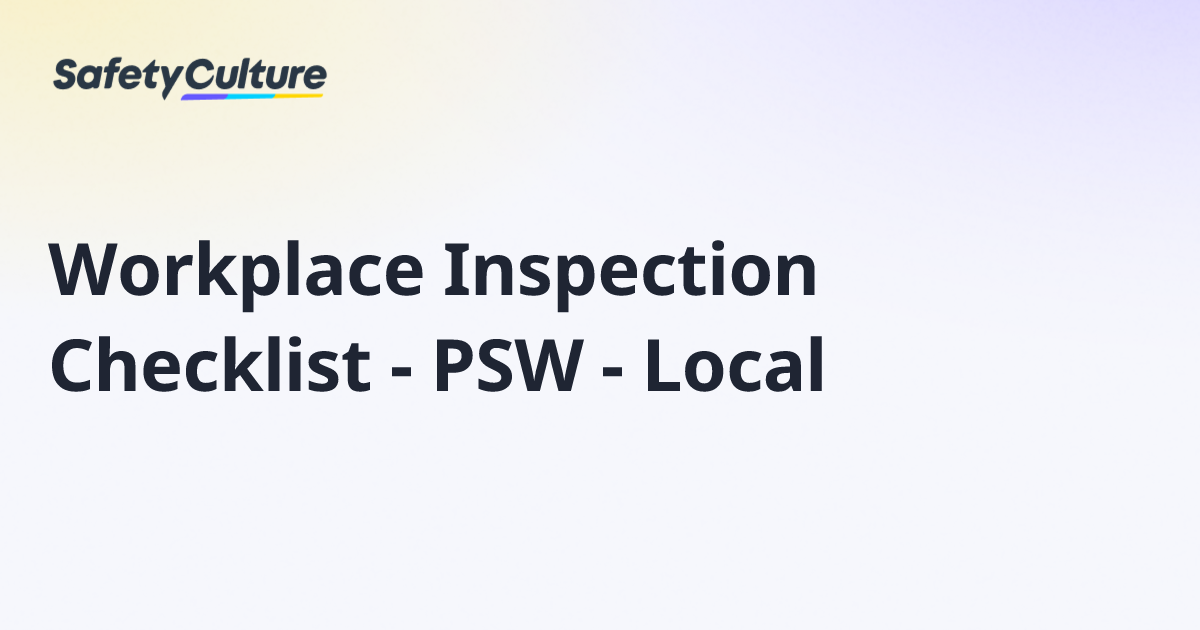 Workplace Inspection Checklist - PSW - Local | Free Template