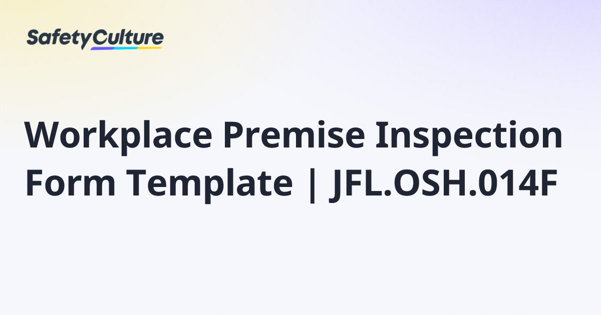 Workplace Premise Inspection Form Template | JFL.OSH.014F | Free Template