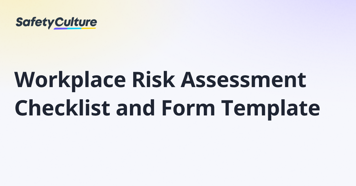 Workplace Risk Assessment Checklist and Form Template | Free Template