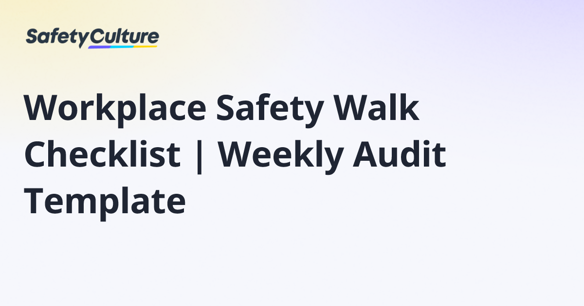 Workplace Safety Walk Checklist | Weekly Audit Template | Free Template