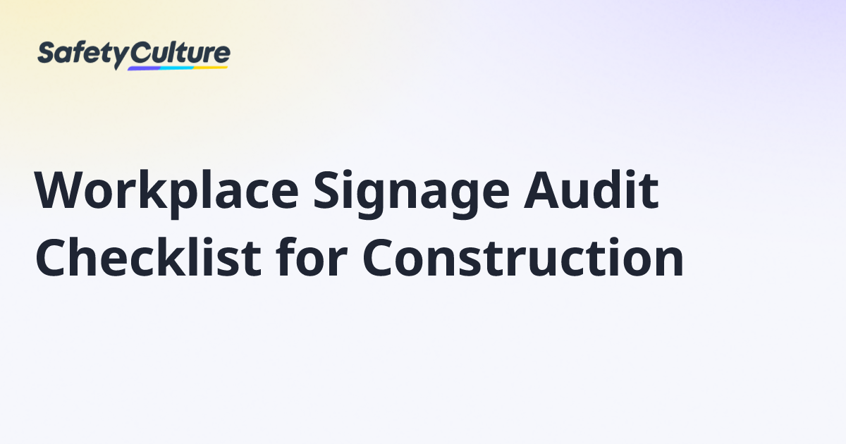 Workplace Signage Audit Checklist for Construction | Free Template