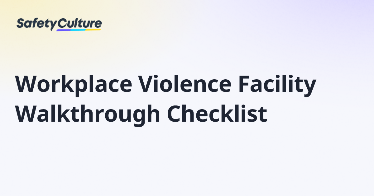 Workplace Violence Facility Walkthrough Checklist | Free Template