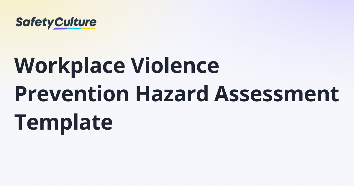 Workplace Violence Prevention Hazard Assessment Template | Free Template
