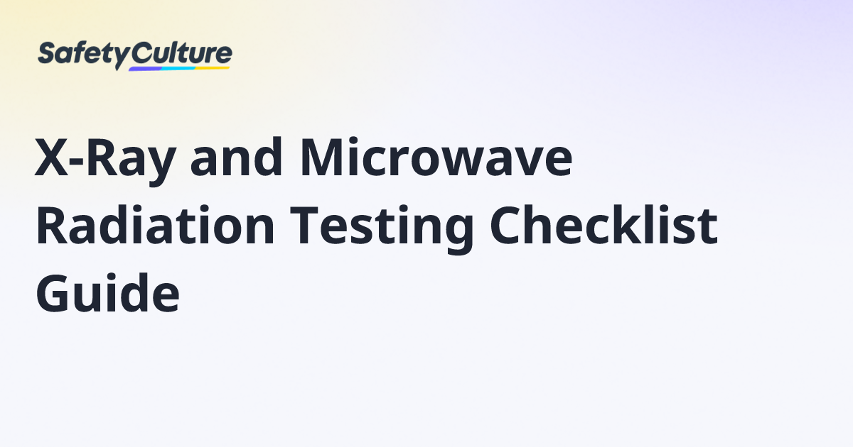 X-Ray and Microwave Radiation Testing Checklist Guide | Free Template