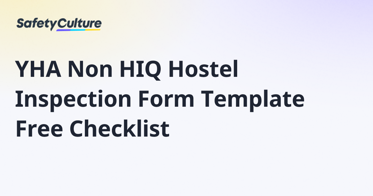 YHA Non HIQ Hostel Inspection Form Template Free Checklist | Free Template