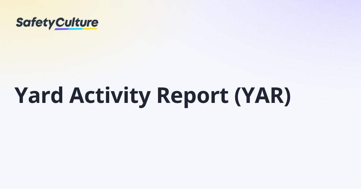 Yard Activity Report (YAR) | Free Template