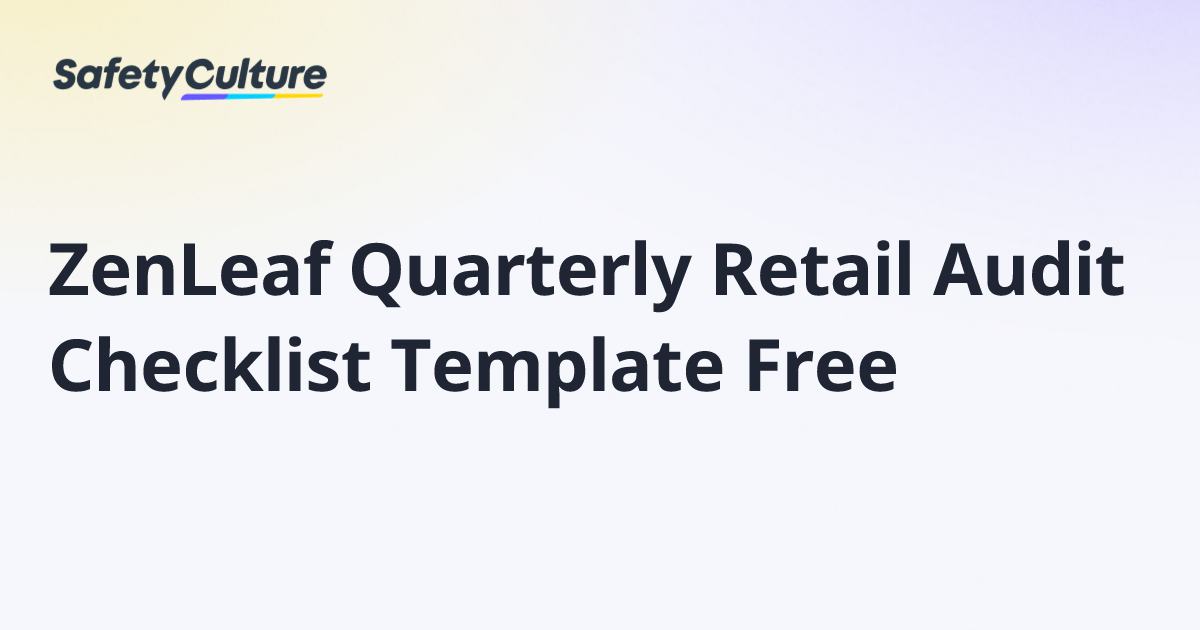ZenLeaf Quarterly Retail Audit Checklist Template Free | Free Template